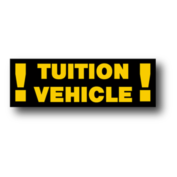 ! TUITION VEHICLE ! 300mm Safety Sign | Grade Six Supplies